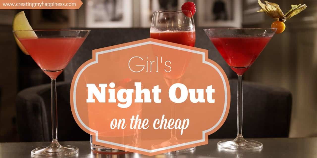 Girl's Night Out on the Cheap