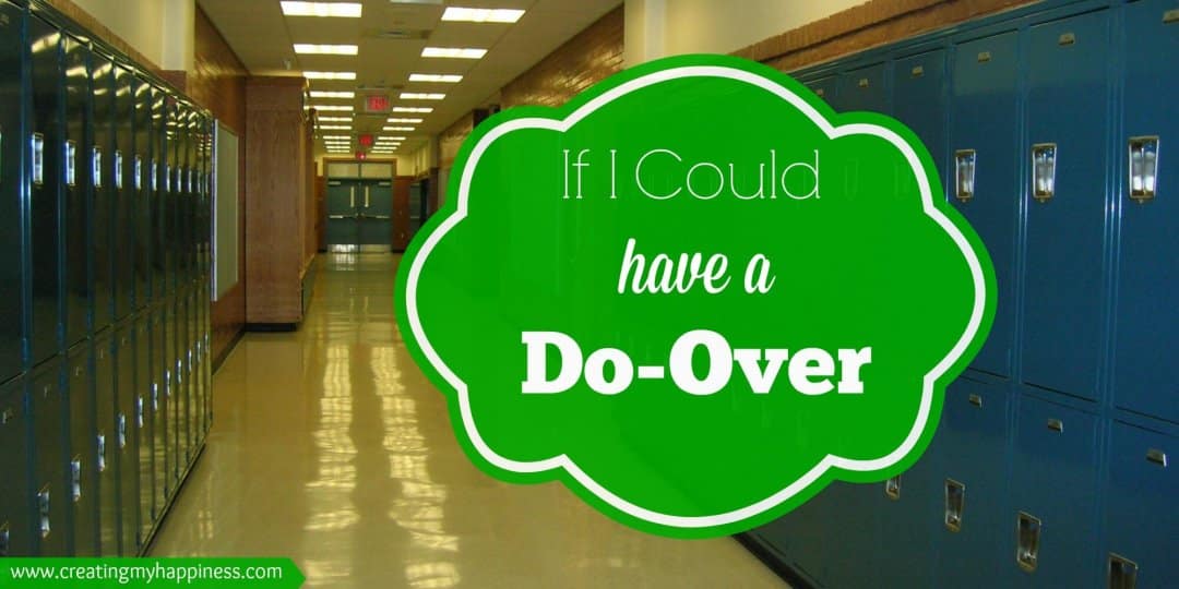 If I Could Have a Do-Over