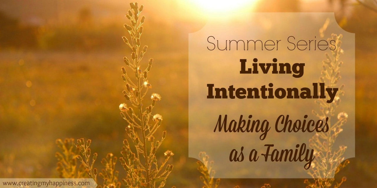 Living Intentionally: Making Choices as a Family