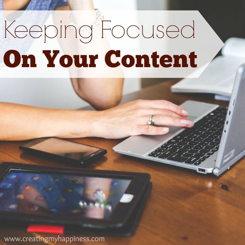 Keeping Focused on Your Content