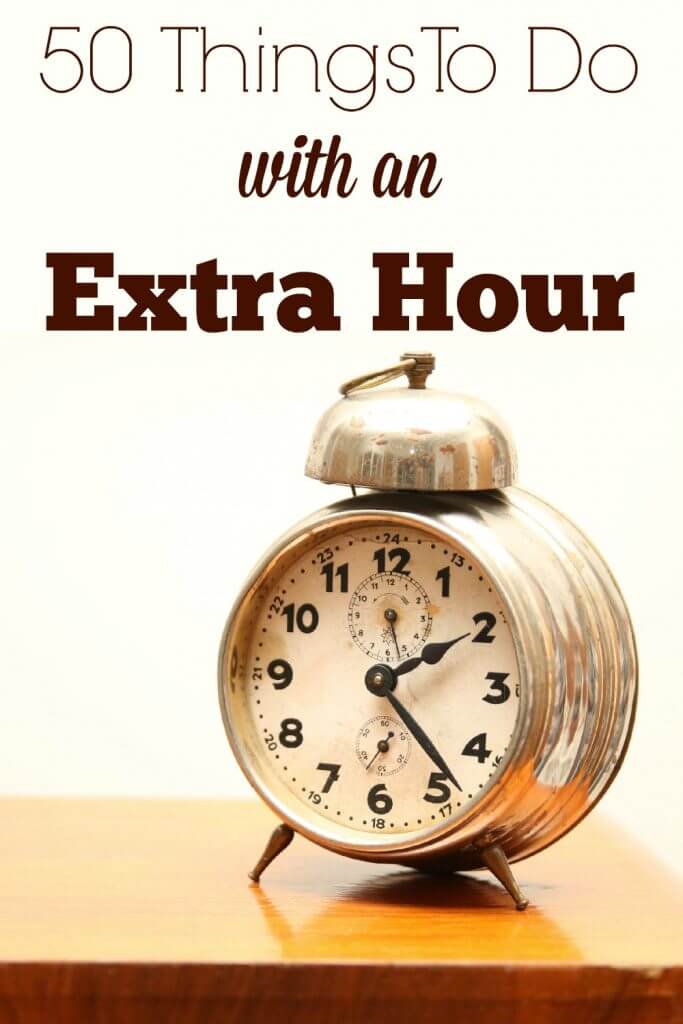 50 Things to Do With an Extra Hour