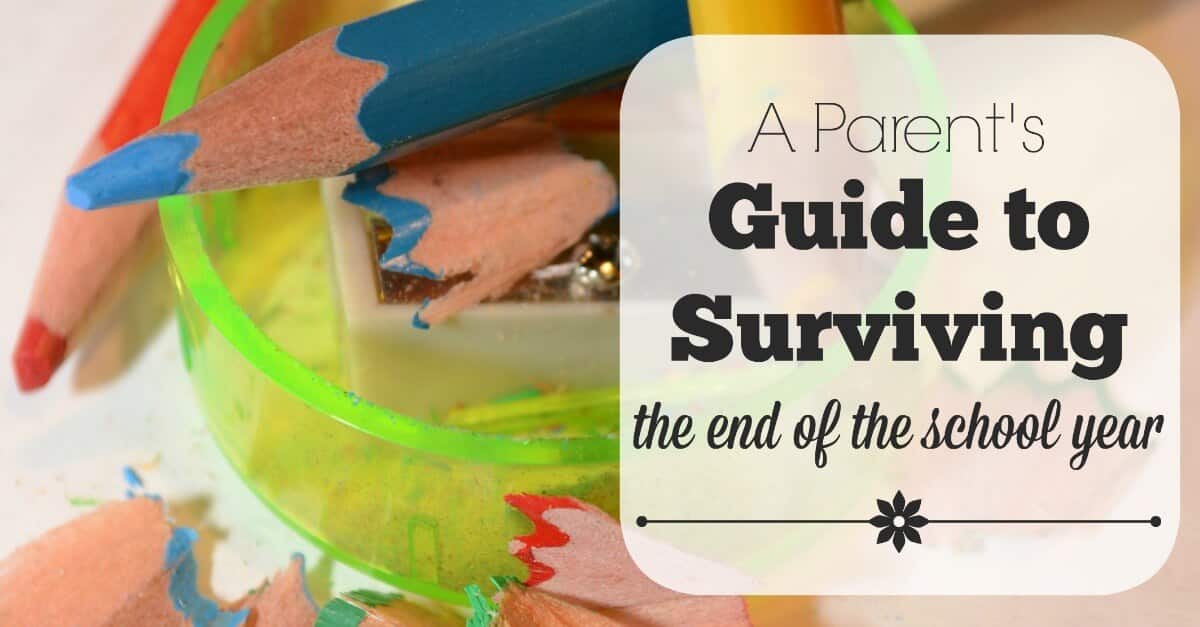 A Parent's Guide to Surviving the End of the School Year