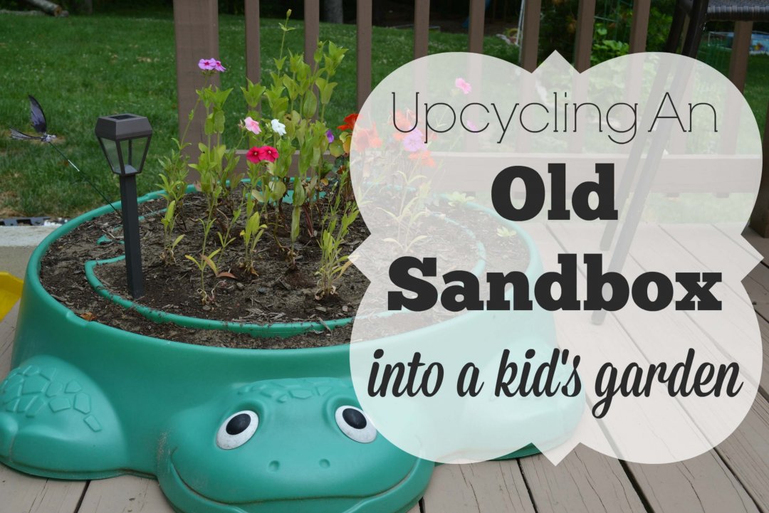 Upcycling an Old Sandbox Into a Kid's Garden
