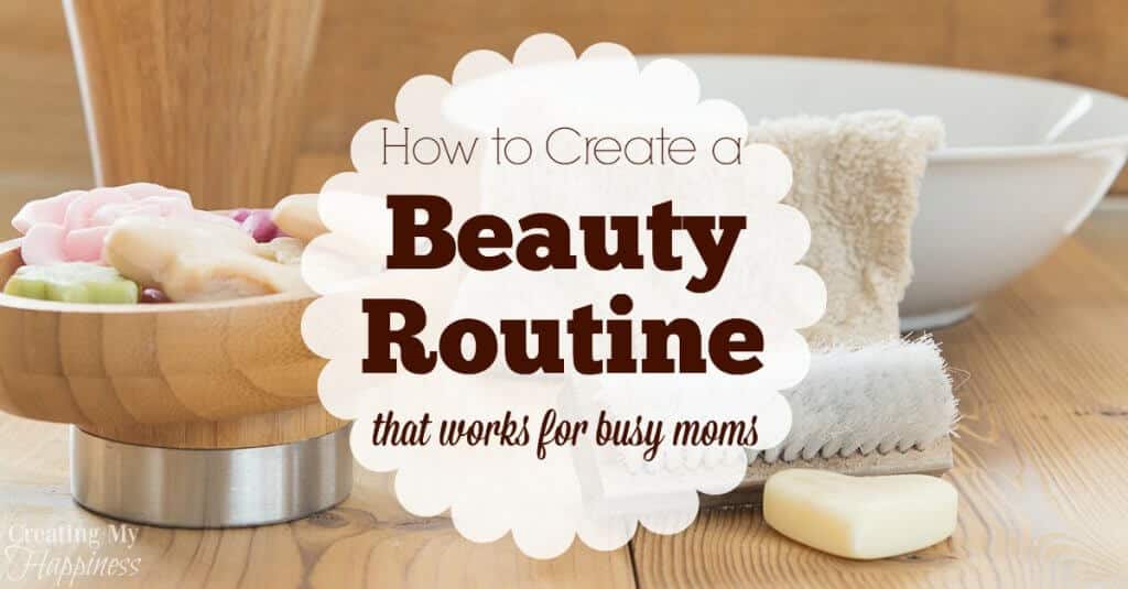 Creating a Beauty Routine That Works for Busy Moms