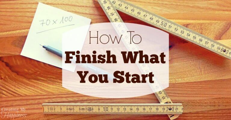 How to Finish What You Start