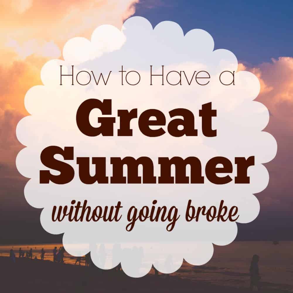 How to Have a Great Summer Without Going Broke