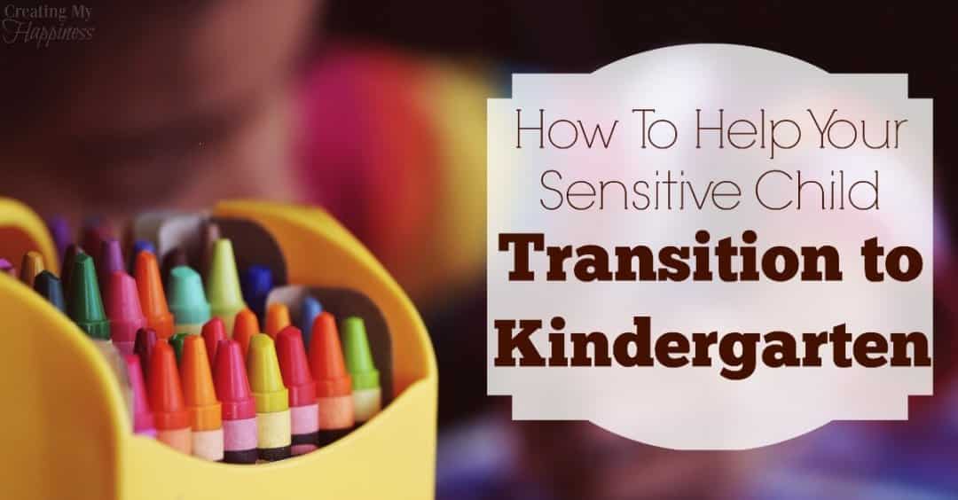 How to Help Your Sensitive Child Transition to Kindergarten