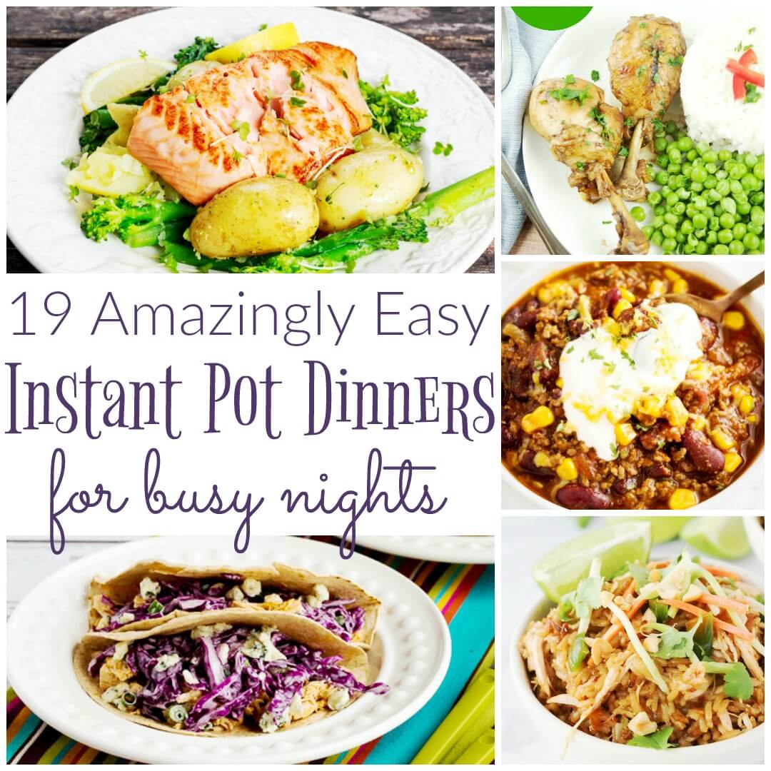 19 Amazingly Easy Instant Pot Dinners for Busy Nights