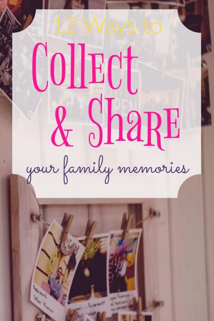 12 Ways to Collect and Share Your Family Stories