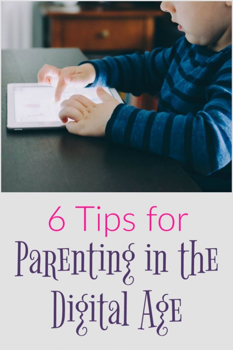 6 Tips for Parenting in The Digital Age