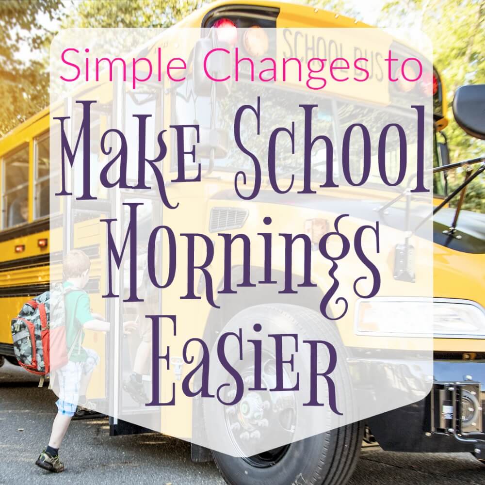 Simple Changes to Make School Mornings Easier Creating My Happiness Simple Changes to Make School Mornings Easier Creating My Happiness